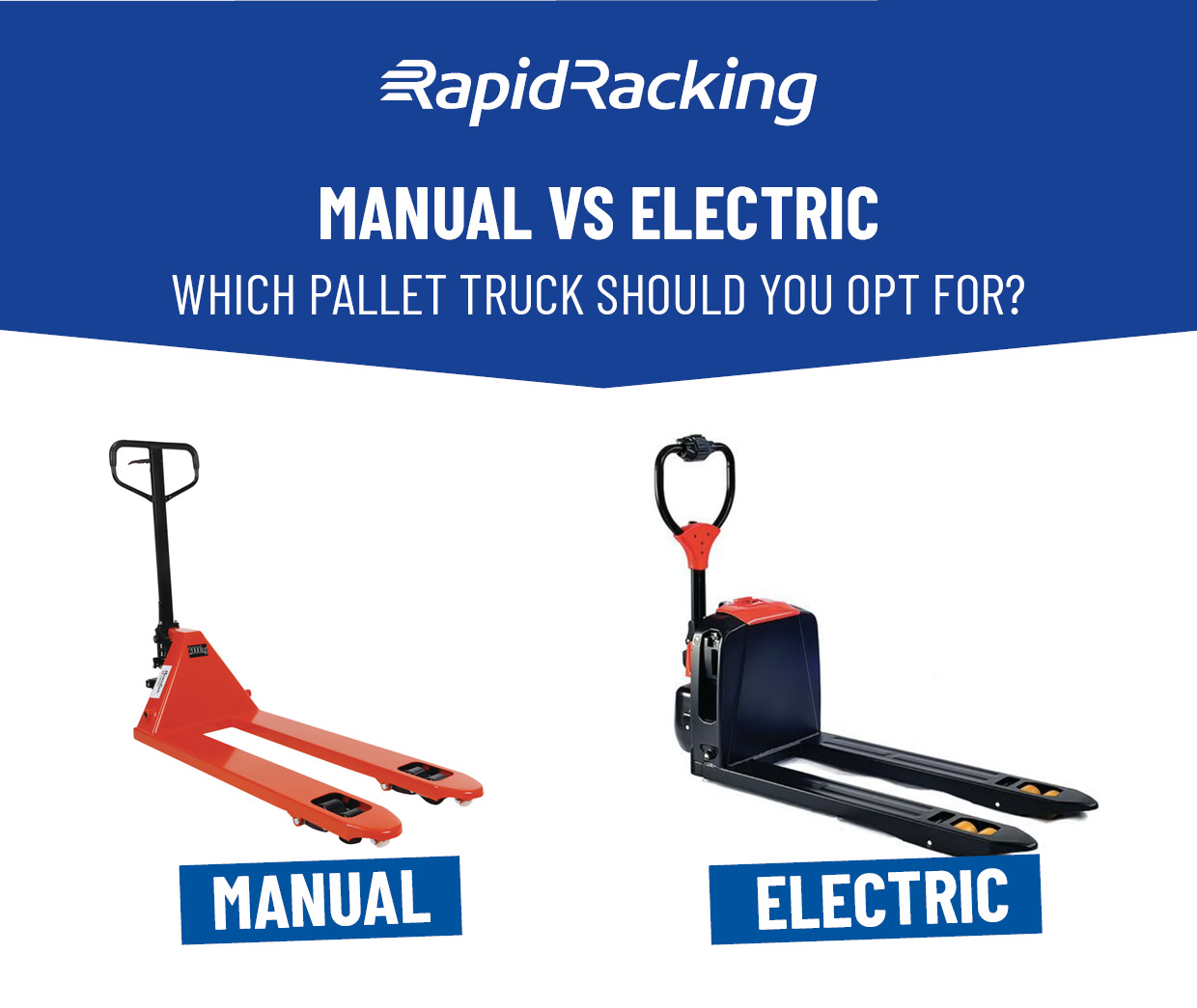 Manual vs electric: which pallet truck should you opt for? - Rapid Racking